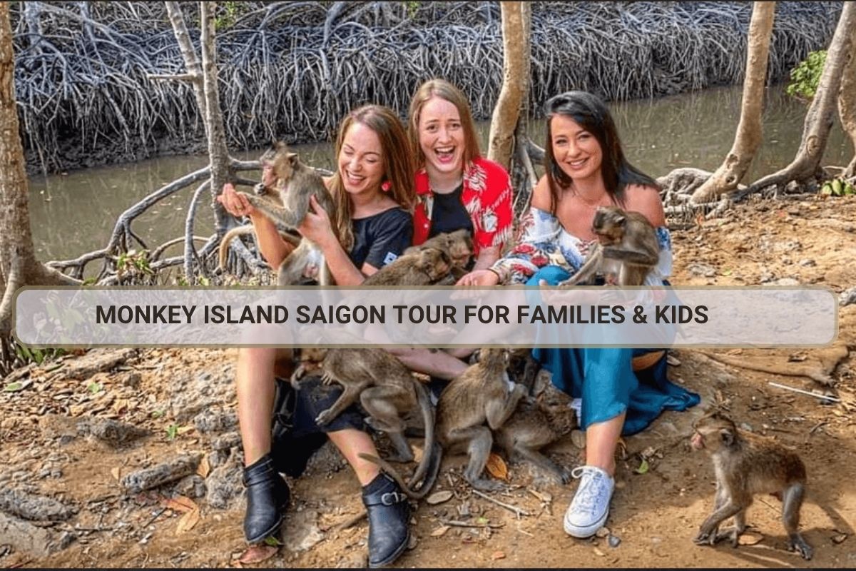 Monkey Island Saigon Tour for Families & Kids