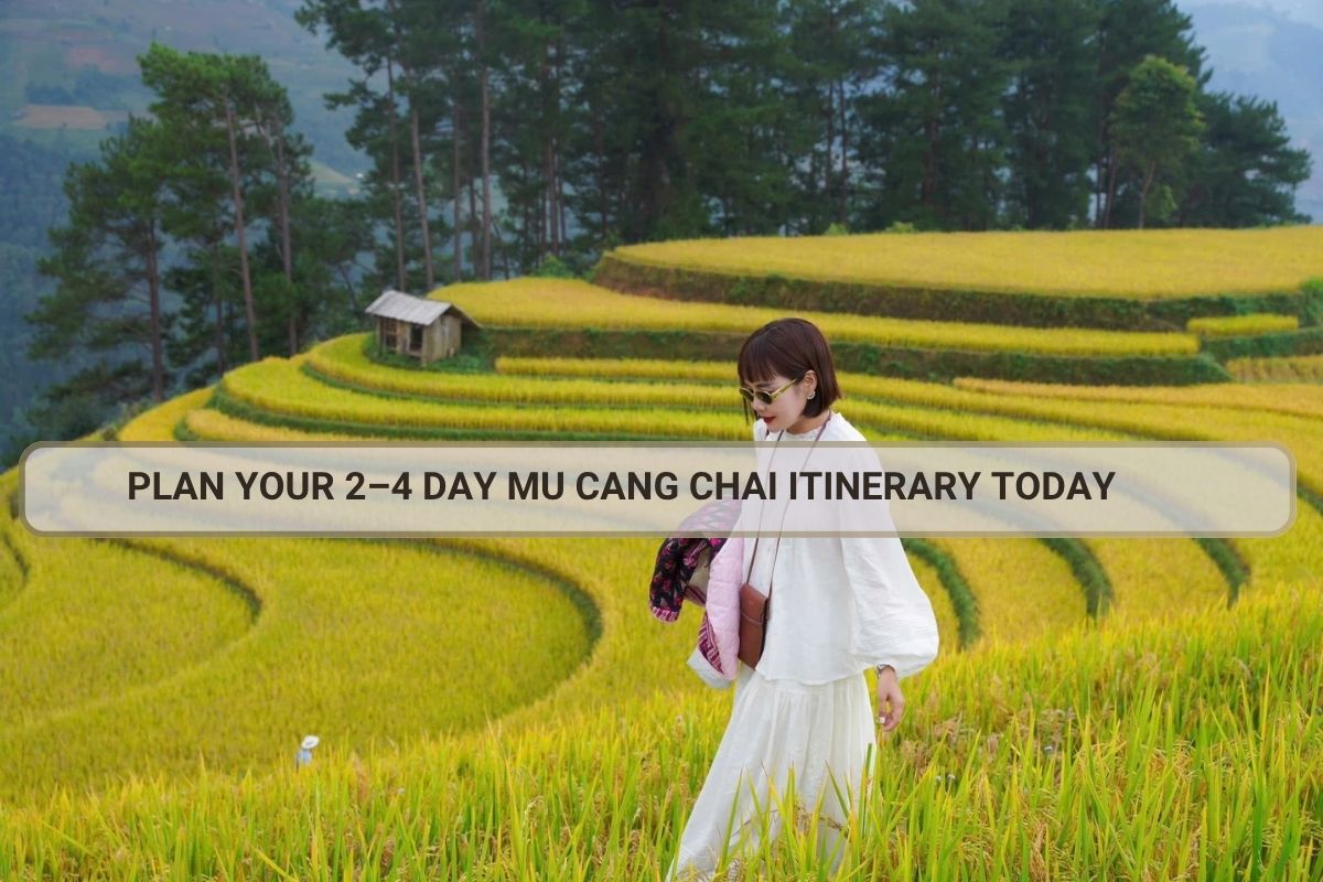 Plan Your 2–4 Day Mu Cang Chai Itinerary Today