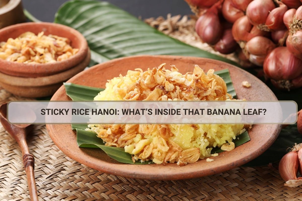 Sticky Rice Hanoi: What’s Inside That Banana Leaf?