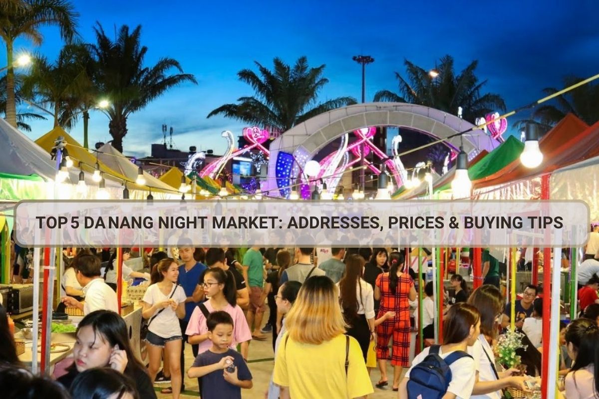 Top 5 Da Nang Night Market: Addresses, Prices & Buying Tips