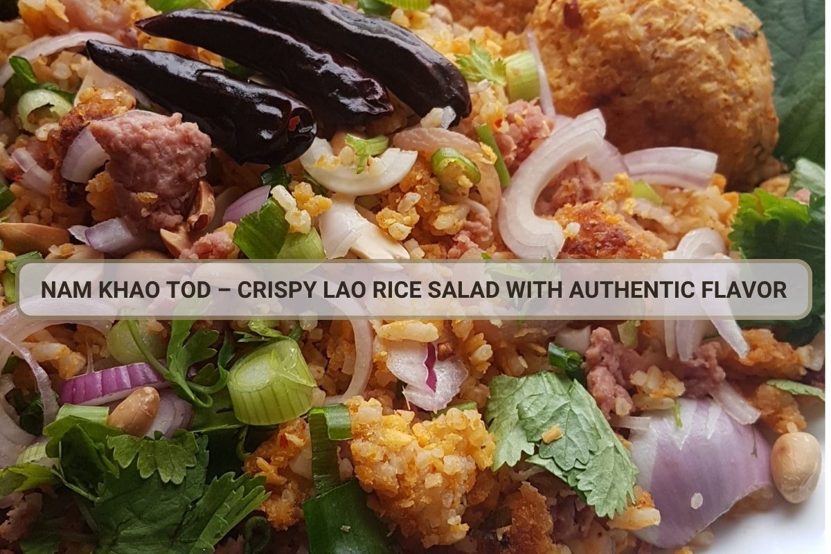 Discover Nam Khao Tod: Authentic Lao & Thai Crispy Rice Salad