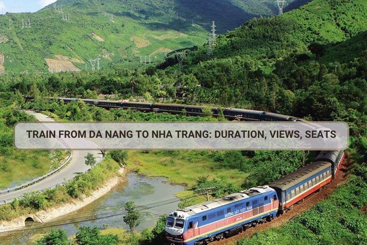 Train from Da Nang to Nha Trang: Duration, Views, Seats