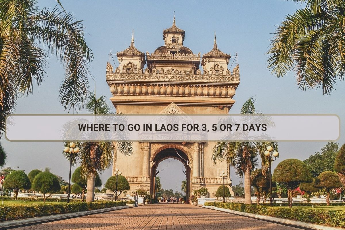 Where to Go in Laos for 3, 5 or 7 Days