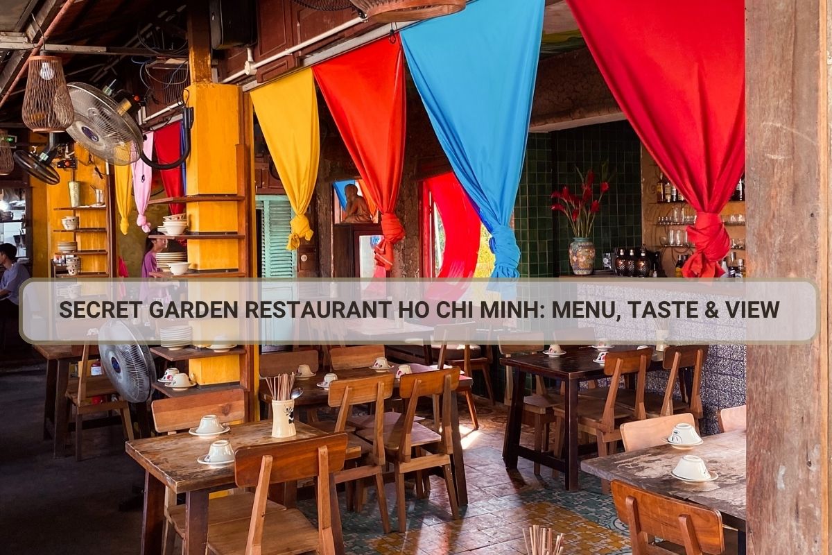 Secret Garden Restaurant Ho Chi Minh: Menu, Taste & View