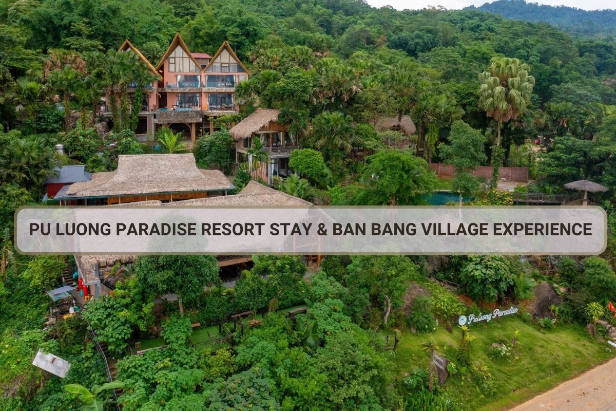 Pu Luong Paradise Resort Stay & Ban Bang Village Experience