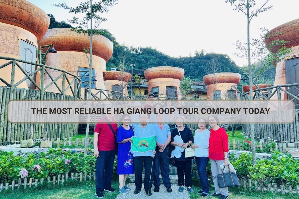 The Most Reliable Ha Giang Loop Tour Company Today