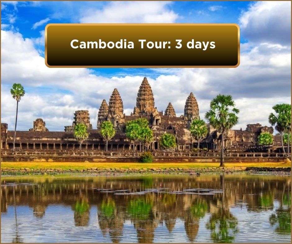 Siem Reap 3 Days – Angkor Wat & Tonle Sap
